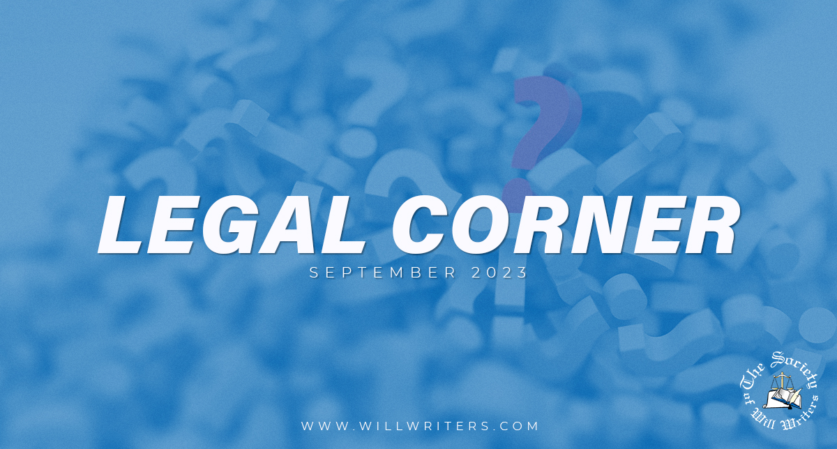 Legal Corner: September 2023 - The Society of Will Writers