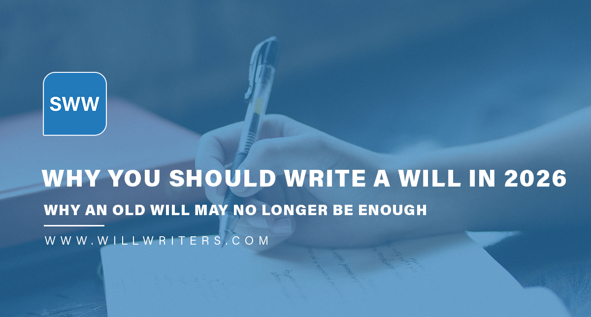 Why You Should Write a Will in 2026 – And Why an Old Will May No Longer ...